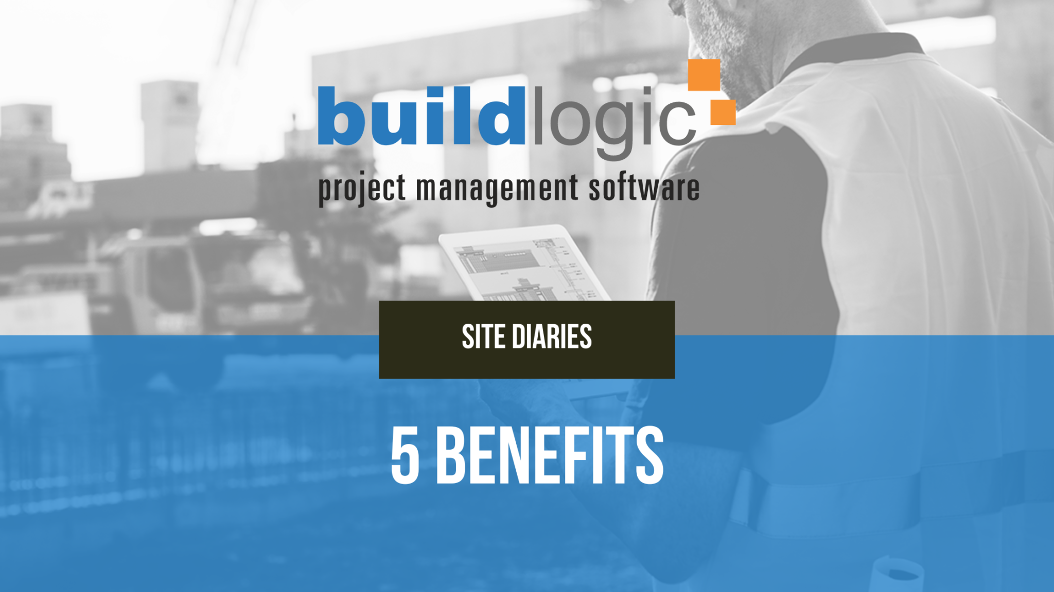 Custom-built Site Diaries for Construction - Buildlogic